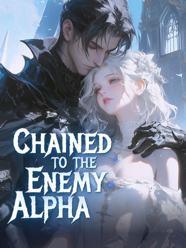 Chained to the Enemy Alpha - Chapter 4: Shadows And Scars | Free Web Novel