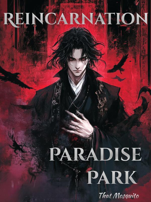 Reincarnation Paradise Park Novel | Free Web Novel