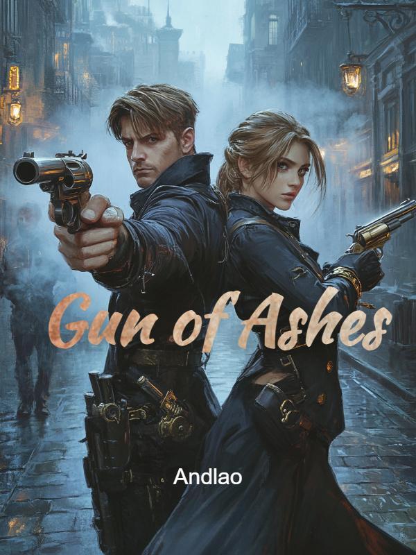Gun of Ashes Novel | Free Web Novel