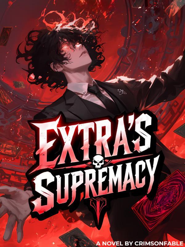 Extra's Supremacy: Rise of the Forgotten Background Character - Chapter ...