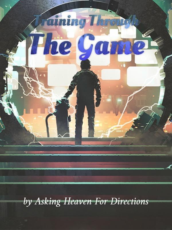 Cultivating Through The Game Novel | Free Web Novel