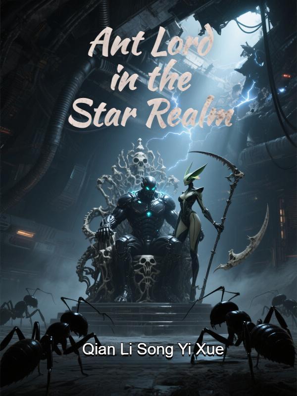 Ant Lord in the Star Realm - Chapter 65 - 065 Silver Cypress (Request for Follow-up Read) | Free ...