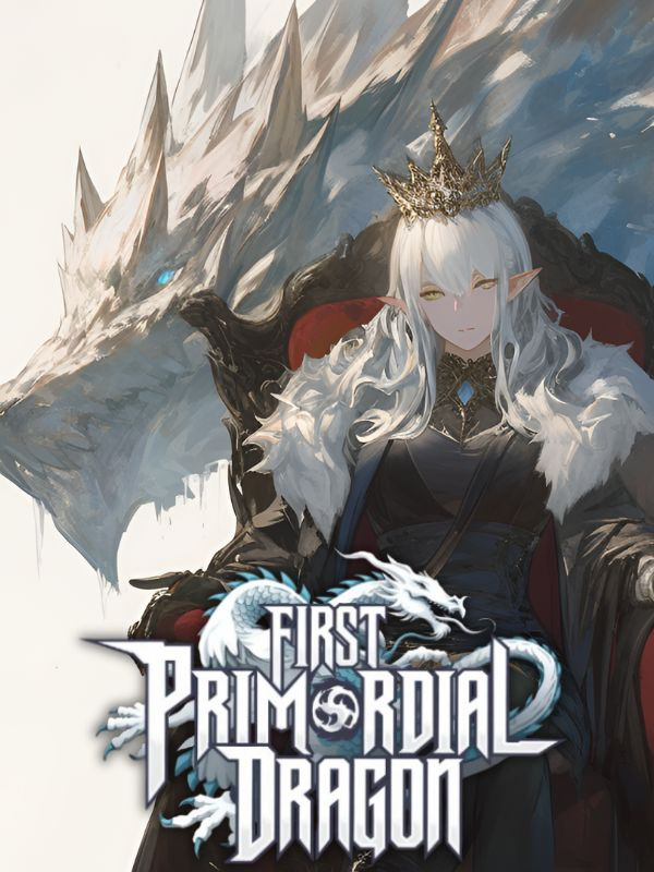 First Primordial Dragon: I summoned The Strongest From The Start ...