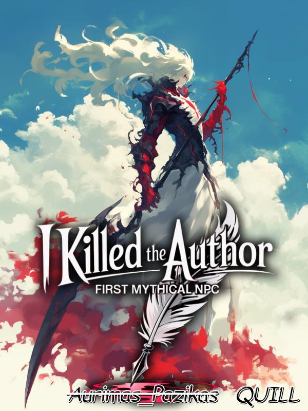 I Killed the Author: First Mythical NPC Novel | Free Web Novel