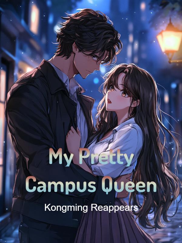 My Pretty Campus Queen Novel | Free Web Novel