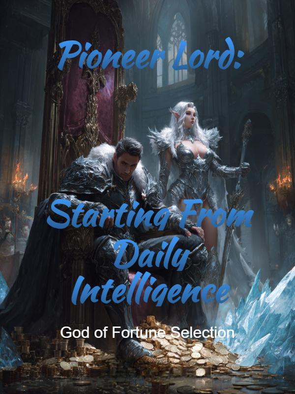Pioneer Lord: Starting From Daily Intelligence - Chapter 106 - 48: The ...