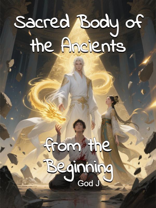 Sacred Body of the Ancients from the Beginning - Chapter 115: Jun ...