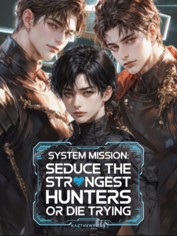 System Mission: Seduce the Strongest S-Class Hunters or Die Trying ...