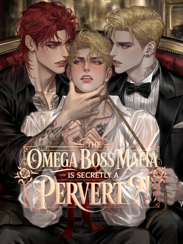 [BL] The Omega Boss Mafia is Secretly a Pervert?! - Chapter 117: [-R18] Prideful VS Stubborn ...