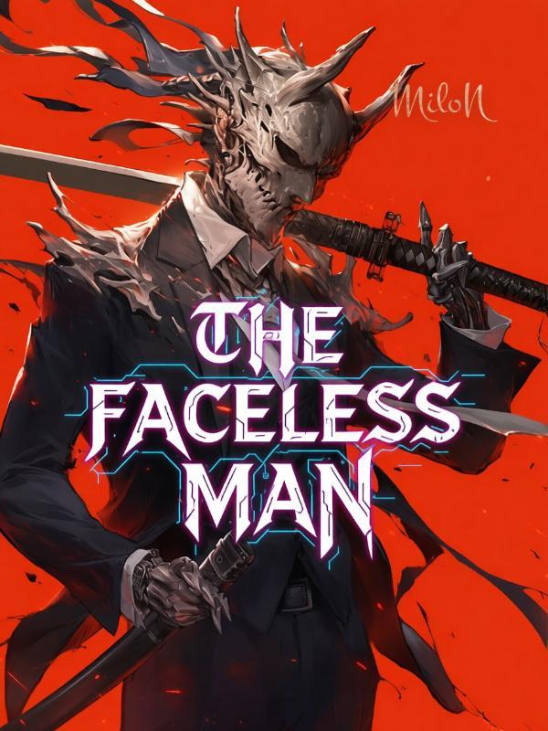 The Faceless Man Novel | Free Web Novel