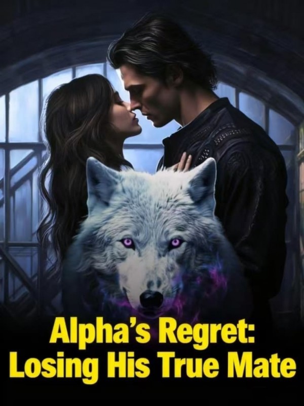 Alpha's Regret: Losing His True Mate - Chapter 157 - 158 | Free Web Novel