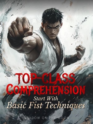 Top-Class Comprehension: Start with Basic Fist Techniques - Chapter 894 ...