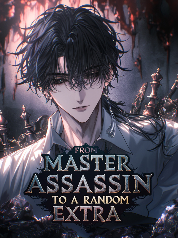 From Master Assassin to a Random Extra: OP in a Dating Sim - Chapter 83: Confusing System | Free ...