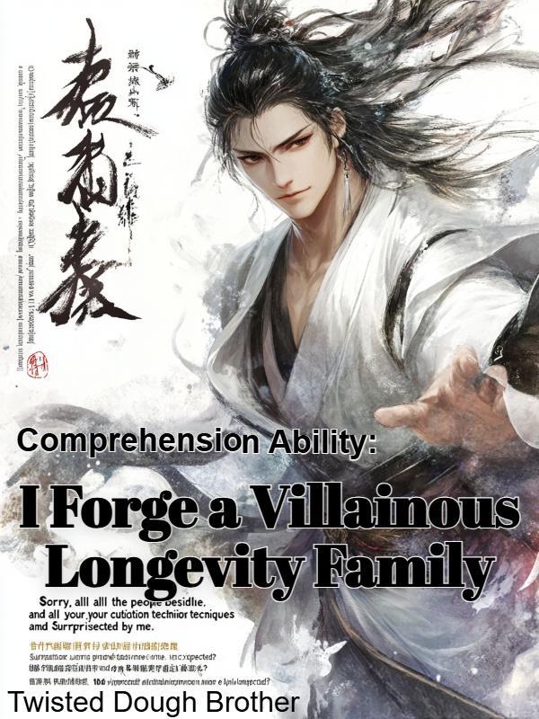 Comprehension Ability: I Forge a Villainous Longevity Family - Chapter ...