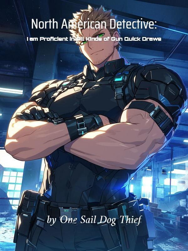 North American Detective: I am Proficient in All Kinds of Gun Quick ...