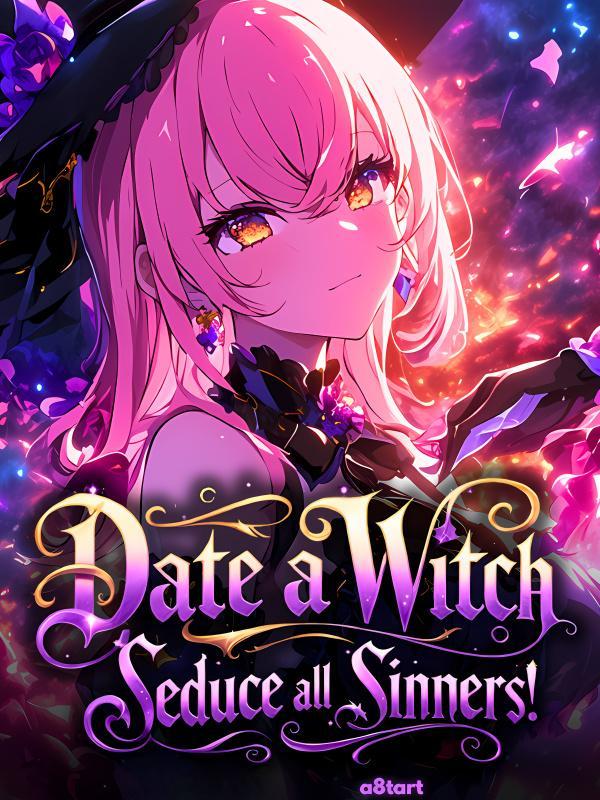 Date a Witch: Reborn as the Witch of Lust! (GL) - Chapter 10: A Grief’s ...