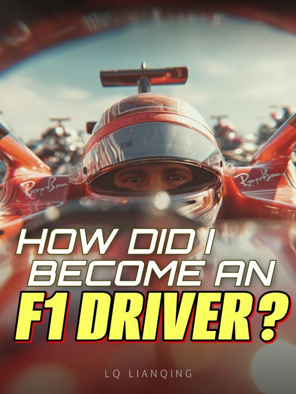How Did I Become an F1 Driver? - Chapter 691 - 290: Perfect Start (Part ...